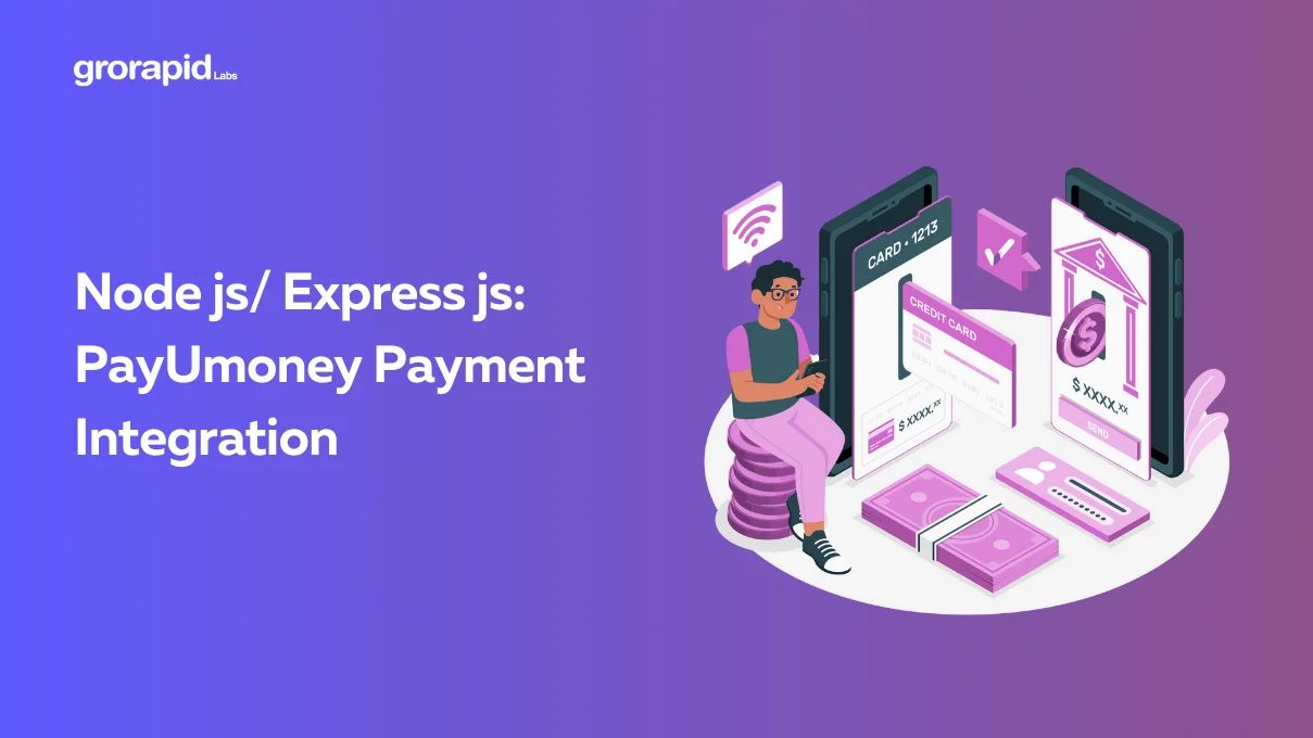 Node JS / Express JS: PayUmoney Payment Integration | GroRapid Labs